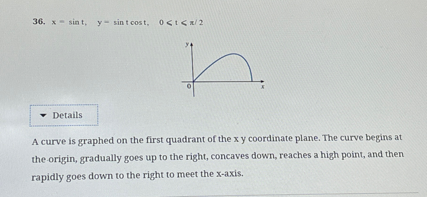 x=sint,y=sintcost,0≤t≤π2A curve is graphed on the | Chegg.com