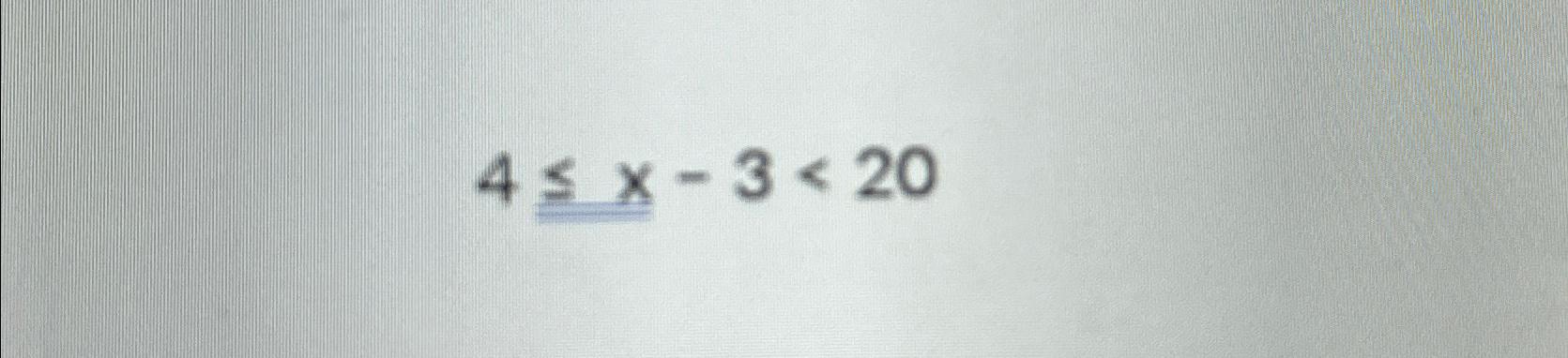 Solved 4≤x-3