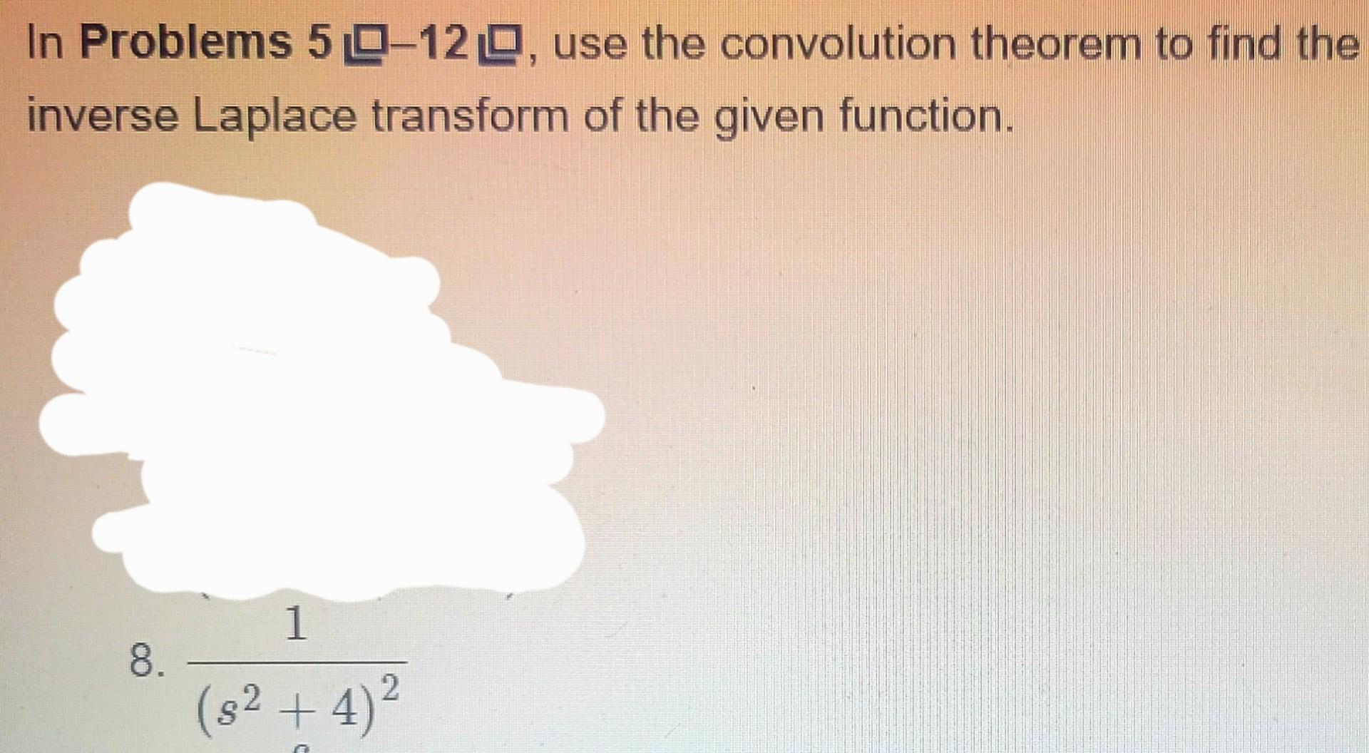 Solved In Problems 50-12, use the convolution theorem to | Chegg.com