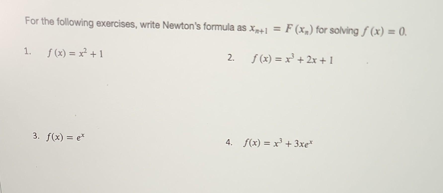 Solved For the following exercises, write Newton's formula | Chegg.com