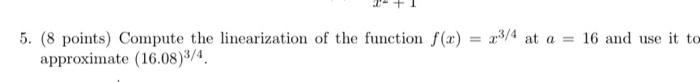 Solved 5. (8 points) Compute the linearization of the | Chegg.com