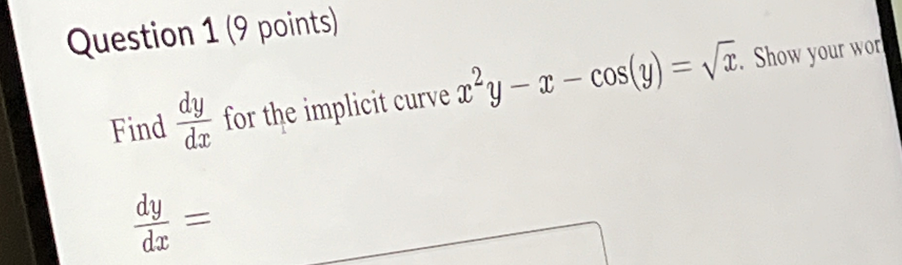 Solved Question 1 (9 ﻿points)Find dydx ﻿for the implicit | Chegg.com