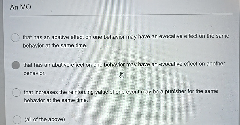 Solved An MOthat has an abative effect on one behavior may | Chegg.com