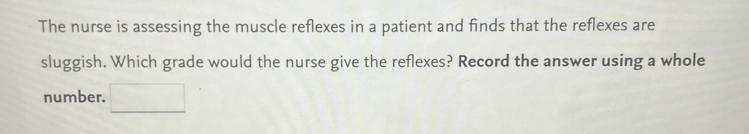 Solved The nurse is assessing the muscle reflexes in a | Chegg.com