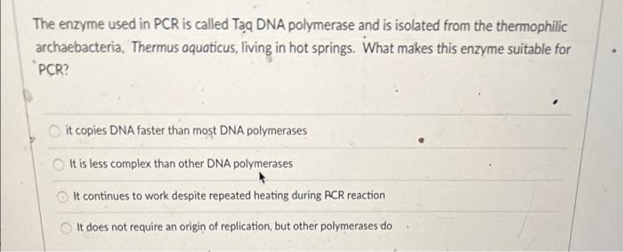 Solved The enzyme used in PCR is called Tag DNA polymerase | Chegg.com