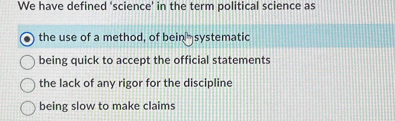 Solved We have defined 'science' in the term political | Chegg.com