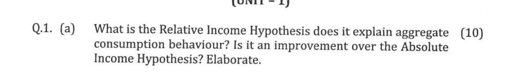 Solved Q.1. (a) What is the Relative Income Hypothesis does | Chegg.com