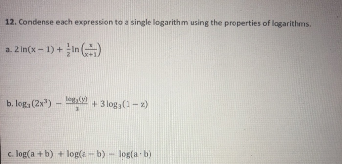 Solved 12. Condense each expression to a single logarithm | Chegg.com
