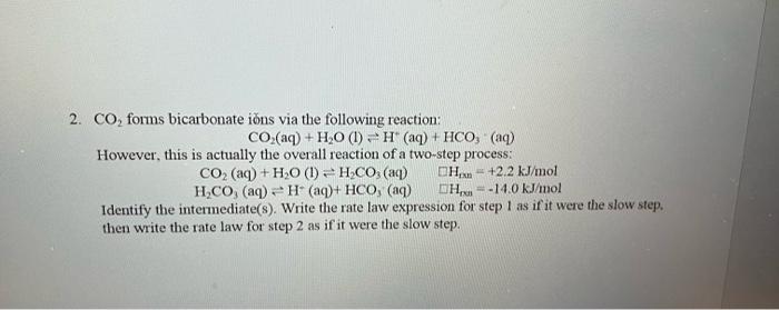 Solved 2. CO2 forms bicarbonate iơns via the following | Chegg.com