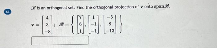 Solved B is an orthogonal set. Find the orthogonal | Chegg.com