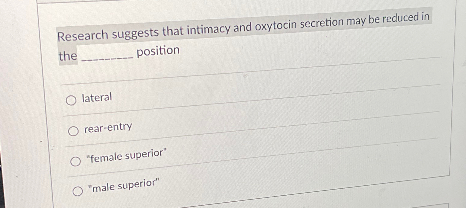 Solved Research Suggests That Intimacy And Oxytocin