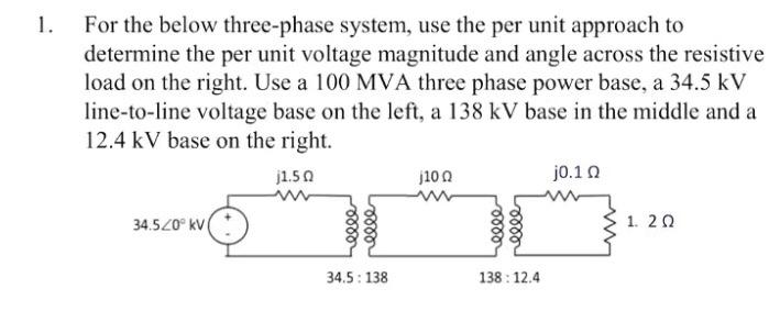 Solved 1. For the below three-phase system, use the per unit | Chegg.com