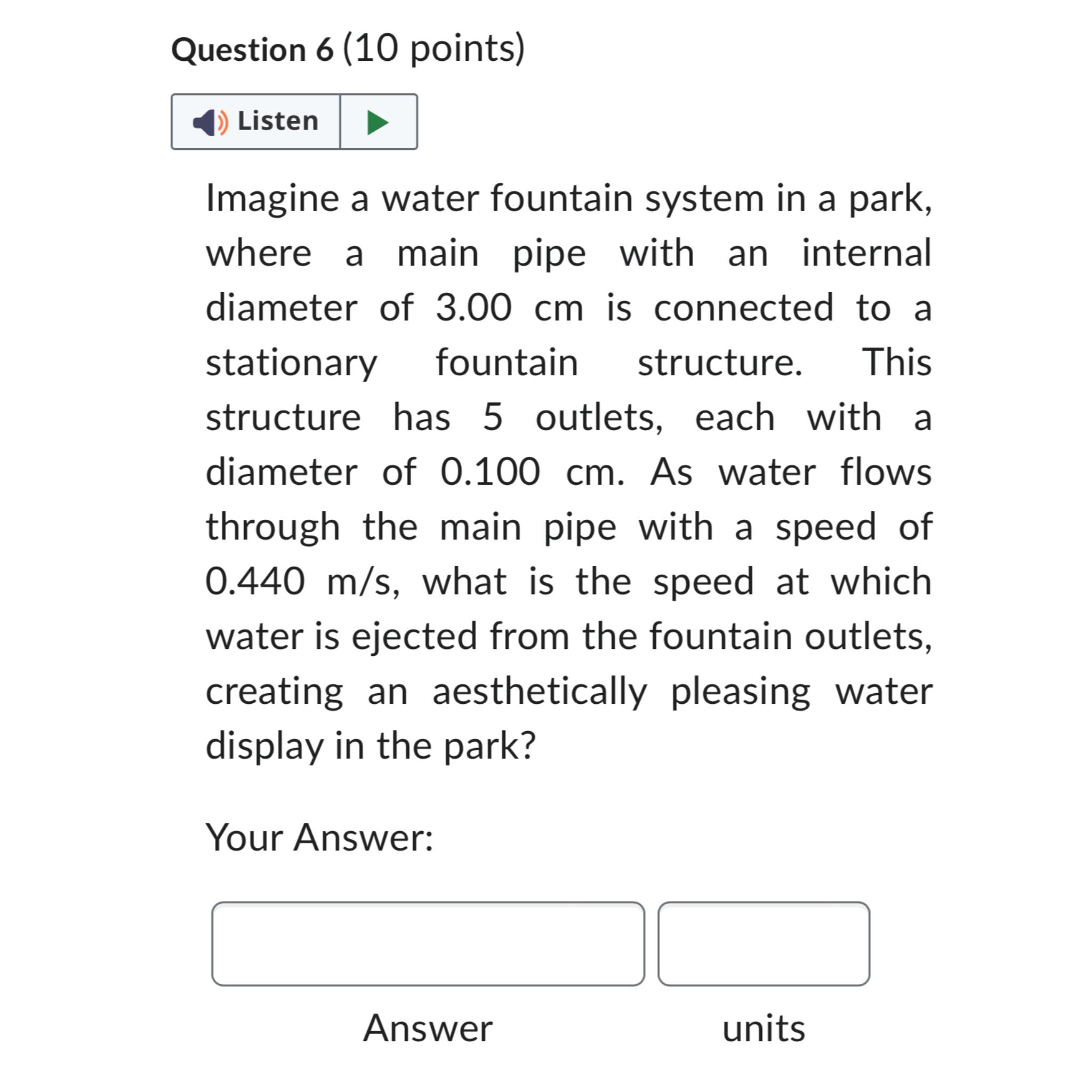 Solved Question 6 (10 ﻿points)Imagine a water fountain | Chegg.com