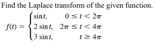 Find the Laplace transform of the given | Chegg.com
