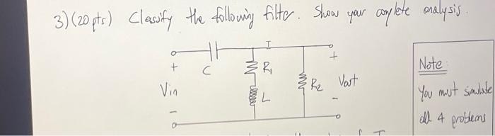 Solved 3)(20pts) Classify the following filter. Show your | Chegg.com