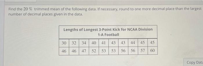 Solved Find the 20% trimmed mean of the following data. If | Chegg.com