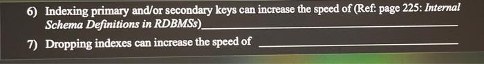 Solved 6) Indexing primary and/or secondary keys can | Chegg.com