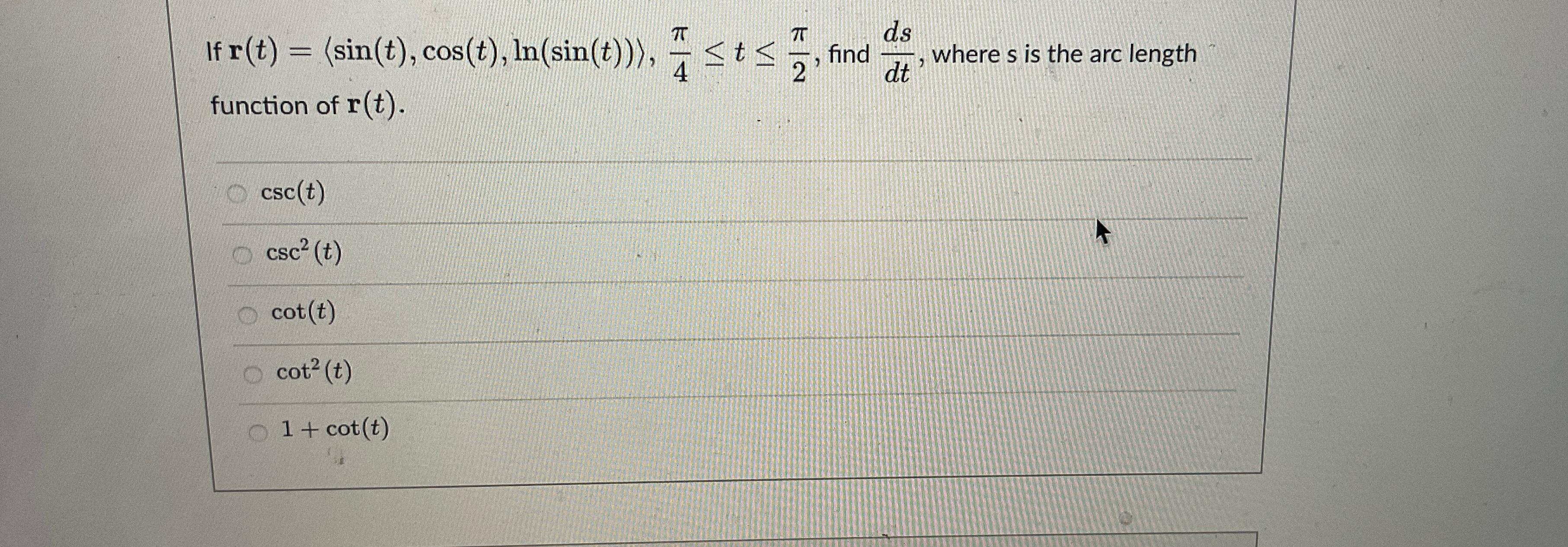 Solved If r(t)=(:sin(t),cos(t),ln(sin(t)):),π4≤t≤π2, ﻿find | Chegg.com
