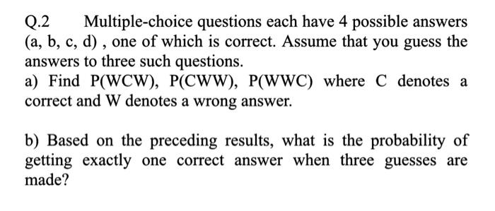 Solved Q.2 Multiple-choice questions each have 4 possible | Chegg.com