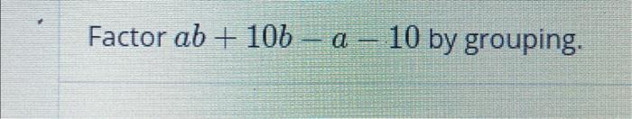 Solved ab+10b−a−10 | Chegg.com