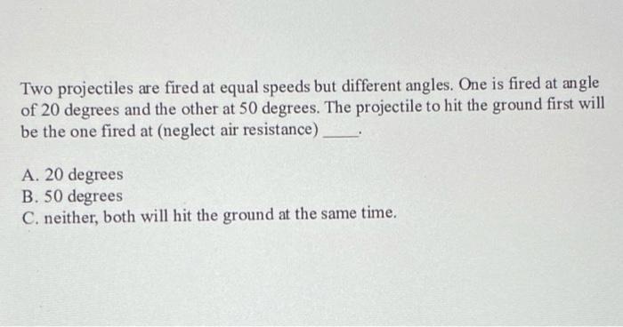 Solved Two Projectiles Are Fired At Equal Speeds But