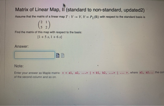 Solved Matrix of Linear Map, ll (standard to non-standard, | Chegg.com