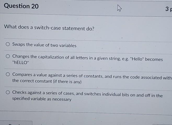 Solved Question 20 3F What does a switch-case statement do? | Chegg.com