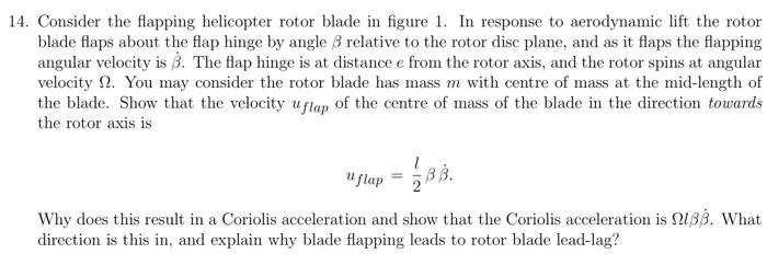 Solved 14. Consider the flapping helicopter rotor blade in | Chegg.com