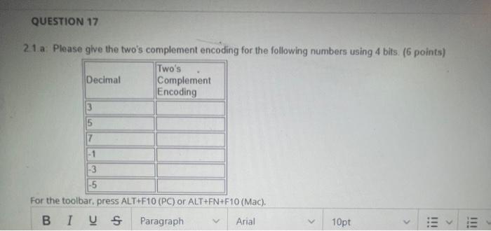 Solved 21. Please give the two's complement encoding for the | Chegg.com