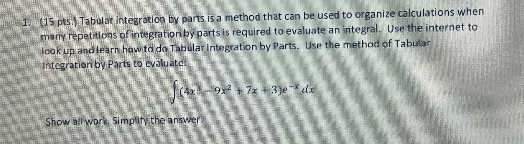Solved (15 ﻿pts.) ﻿Tabular integration by parts is a method | Chegg.com