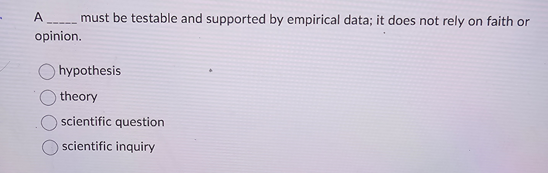 Solved A _____ ﻿must be testable and supported by empirical | Chegg.com