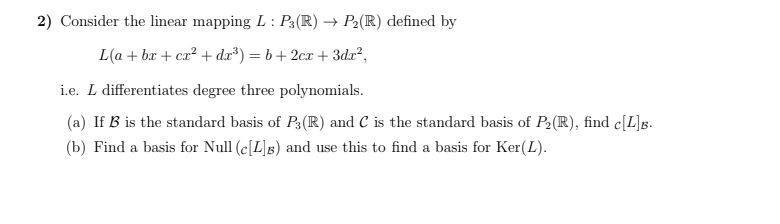 Solved Consider the linear mapping L:P3(R)→P2(R) ﻿defined | Chegg.com