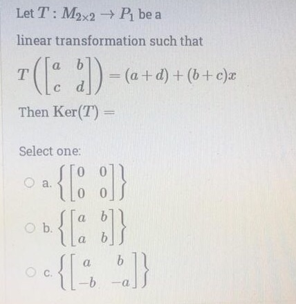 Solved Let T: M2x2 + P be a linear transformation such that | Chegg.com