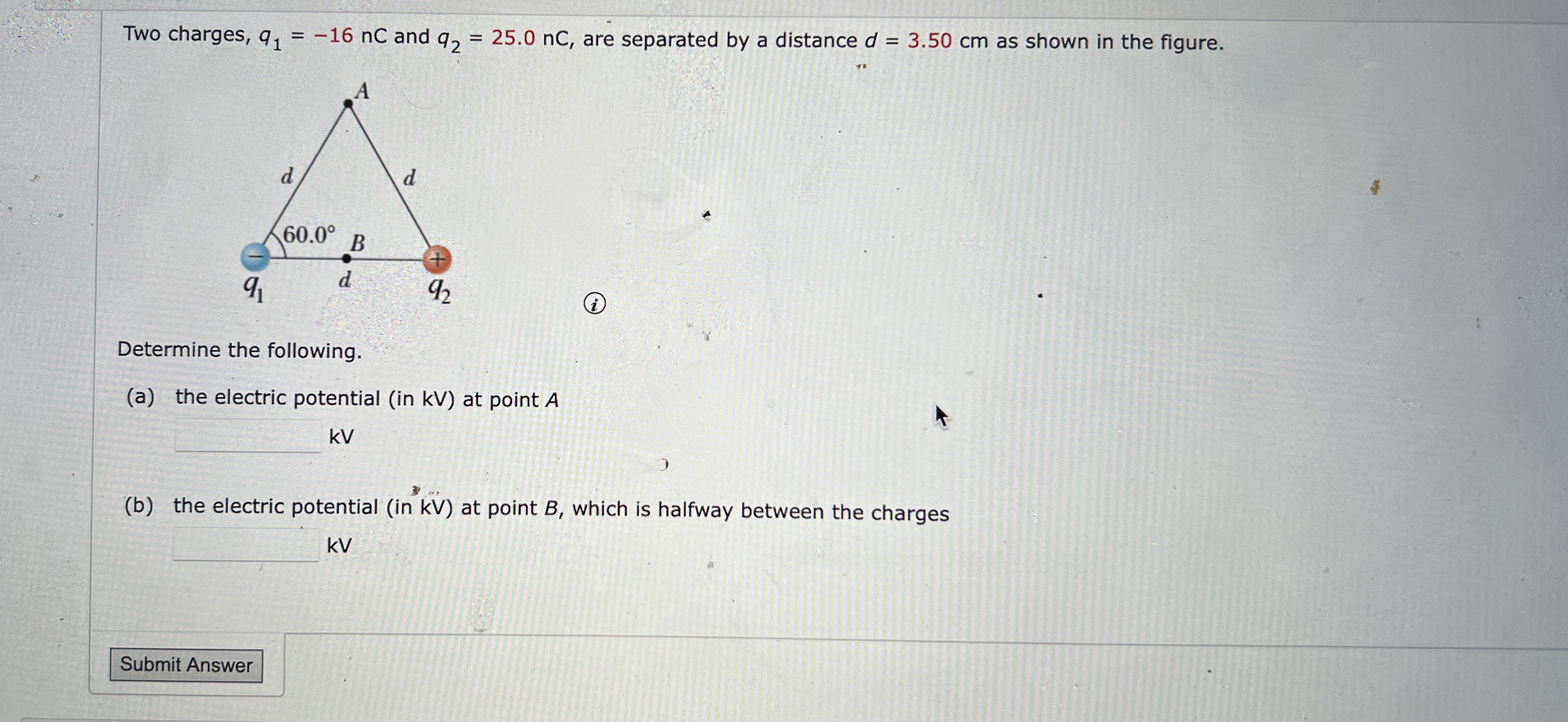 Solved Two charges, q1=-16nC ﻿and q2=25.0nC, ﻿are separated | Chegg.com