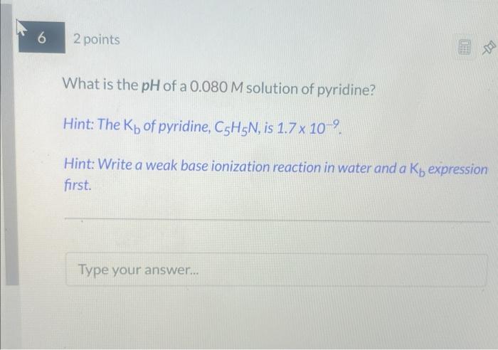 Solved what is the pH of a 0.080 ﻿M solution of pyridine | Chegg.com