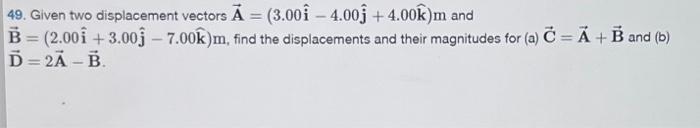 Solved 49. Given two displacement vectors | Chegg.com