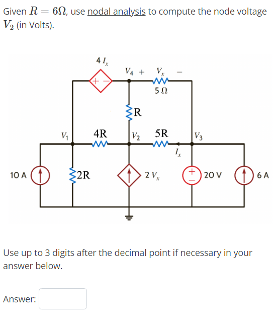 Solved Given R=6Ω, ﻿use nodal analysis to compute the node | Chegg.com