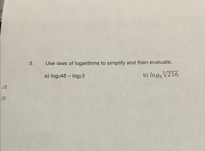 Solved 5. Use laws of logarithms to simplify and then | Chegg.com