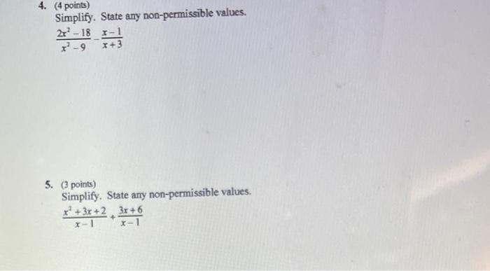 Solved 4. (4 points) Simplify. State any non-permissible | Chegg.com