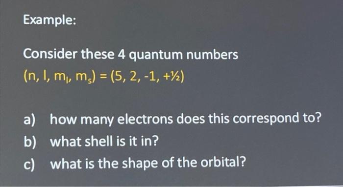 Solved Example: Consider these 4 quantum numbers (n, l, m, | Chegg.com
