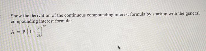 Solved Show the derivation of the continuous compounding | Chegg.com