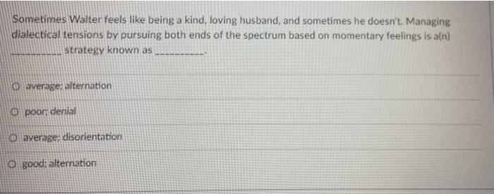 The best way to manage dialectical tensions within a | Chegg.com
