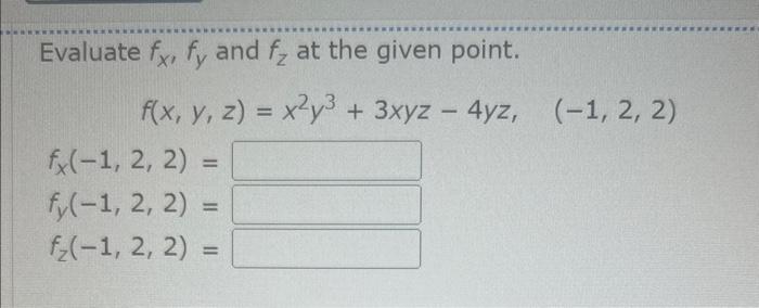 Solved Evaluate fx,fy and fz at the given point. | Chegg.com