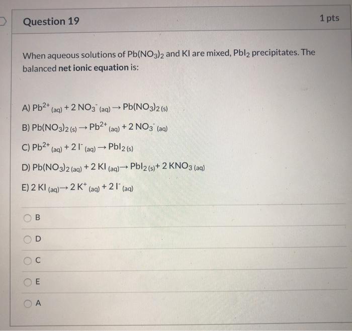 Solved Question 19 1 pts When aqueous solutions of Pb(NO3)2 | Chegg.com