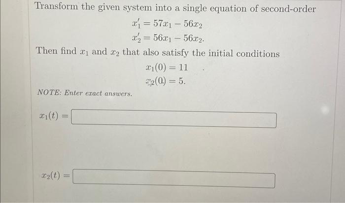 Solved Transform the given system into a single equation of | Chegg.com