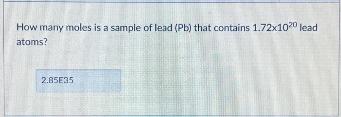 Solved How many moles is a sample of lead (Pb) that contains | Chegg.com