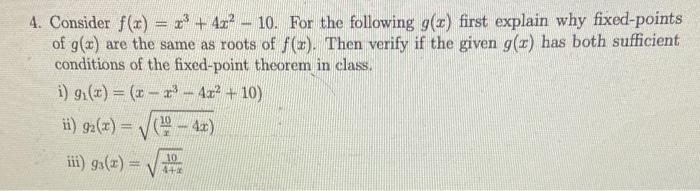 Solved 4. Consider f(x)=x3+4x2−10. For the following g(x) | Chegg.com