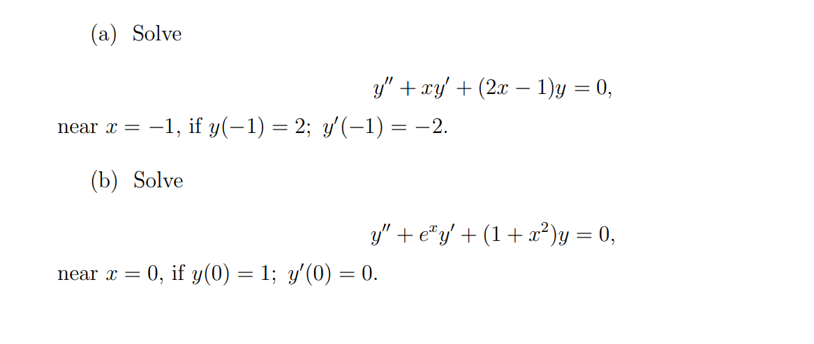 Solved (a) ﻿Solvey''+xy'+(2x-1)y=0near | Chegg.com
