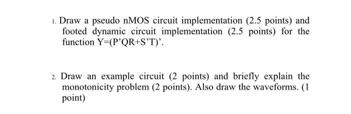 Solved 1. Draw a pseudo nMOS circuit implementation ( 2.5 | Chegg.com