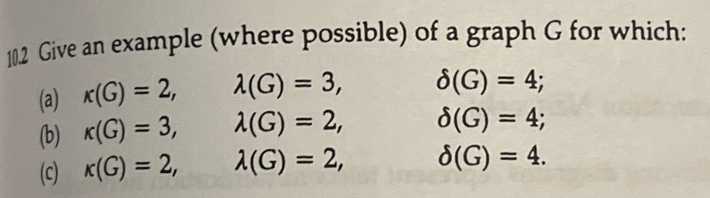 Solved 102 ﻿Give an example (where possible) ﻿of a graph G | Chegg.com